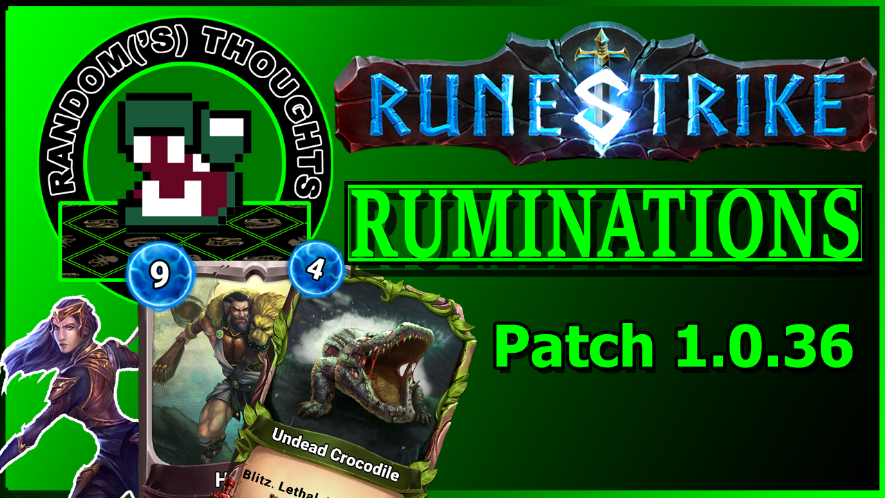 [Runestrike] Patch 1.0.36 breakdown – Random('s) Thoughts