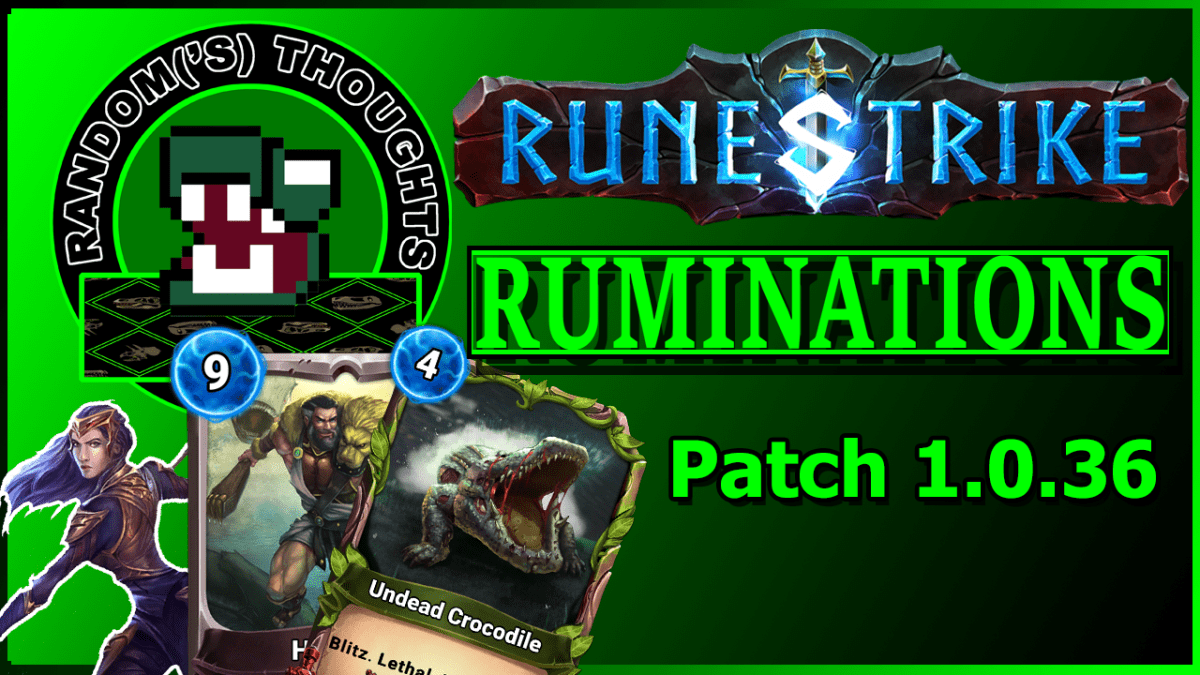 [Runestrike] Patch 1.0.36 breakdown – Random('s) Thoughts